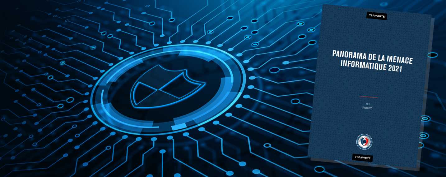 L’ANSSI publie son panorama sur la menace informatique en 2021