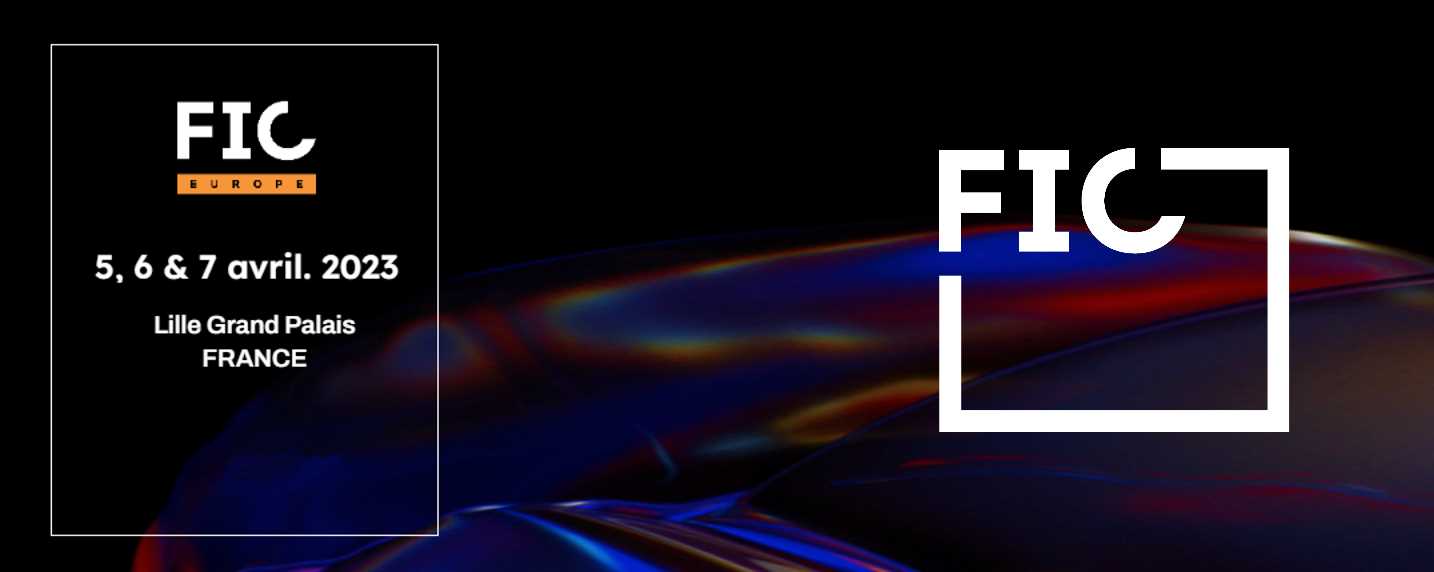 FIC 2023 : réservez votre agenda du 5 au 7 avril 2023 à Lille