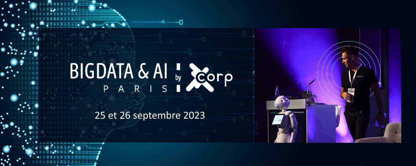 BIGDATA & AI PARIS 2023 – Les 25 et 26 Septembre 2023 – Paris