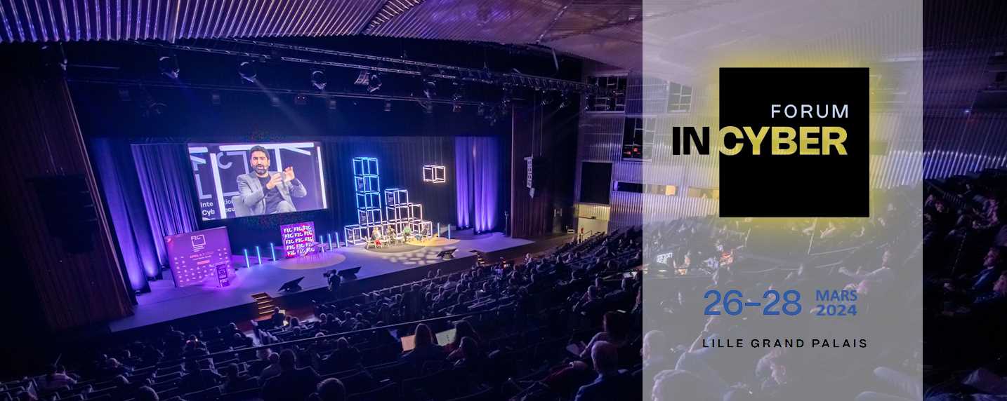 Forum InCyber (ex FIC) - Du 26 au 28 mars - Lille